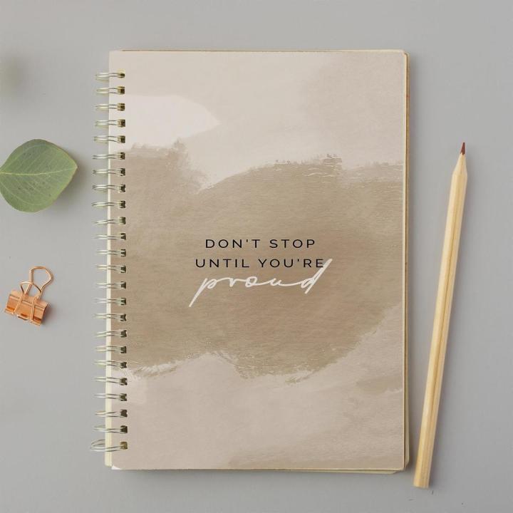 Don't stop until You're Proud-A4 & A5 Spiral Notebook with Plastic ...