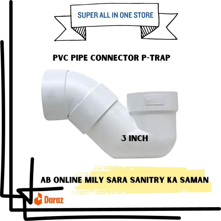 PVC CONNECTION P TRAP 3 INCH | PVC CONNECTION P TRAP 4 INCH | PVC ...