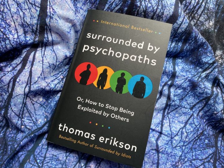 Surrounded by Psychopaths: How to Protect Yourself from Being ...