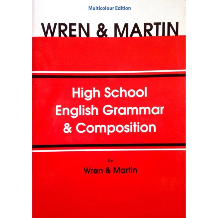 HIGH SCHOOL ENGLISH GRAMMAR AND COMPOSITION WITH OUT KEY by Wren Martin ...