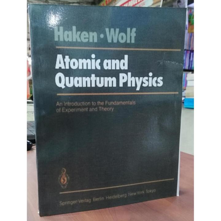 Atomic and Quantum Physics: An Introduction to the Fundamentals of Experiment and Theory by ...