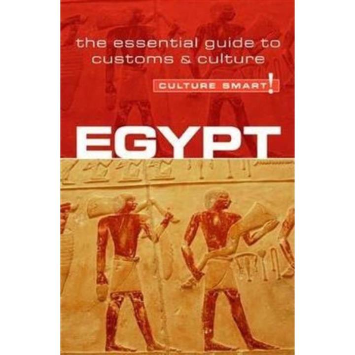 Egypt - Culture Smart: the Essential Guide To Customs and Culture By ...