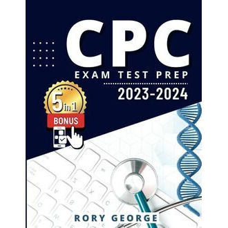 CPC Exam Study Guide 2023-2024: Learn & Excel! Includes Tests | Q&A ...