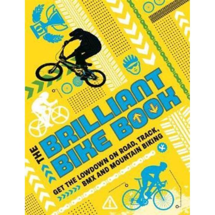 the ultimate bike book: get the lowdown on road, track, bmx and ...