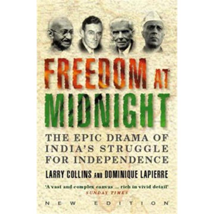 freedom at midnight: the epic drama of india's struggle for ...