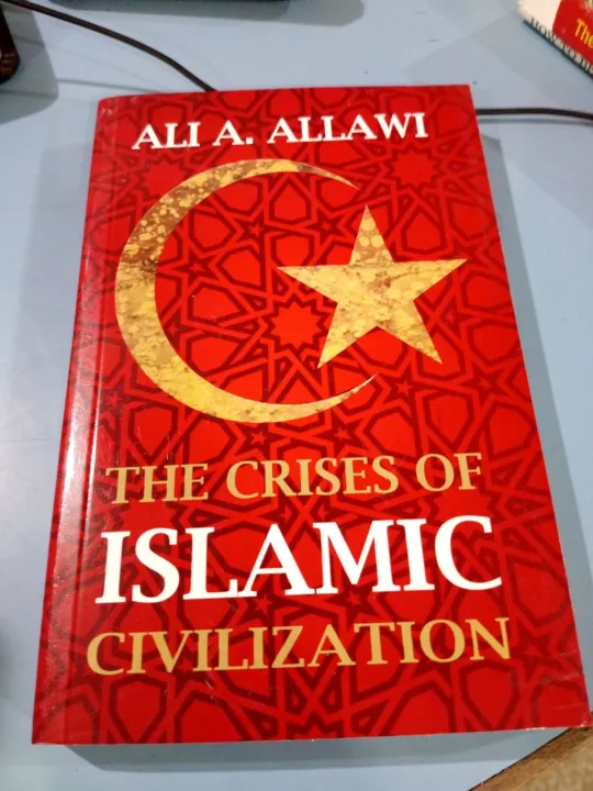 The Crisis Of Islamic Civilization Book By Ali A.ALLAWI | Daraz.pk