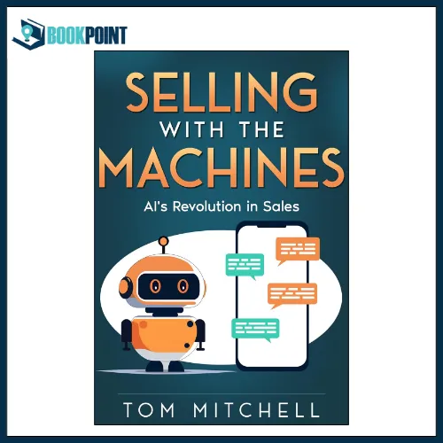 Selling with the Machines by Tom Mitchell (Author) | Daraz.pk