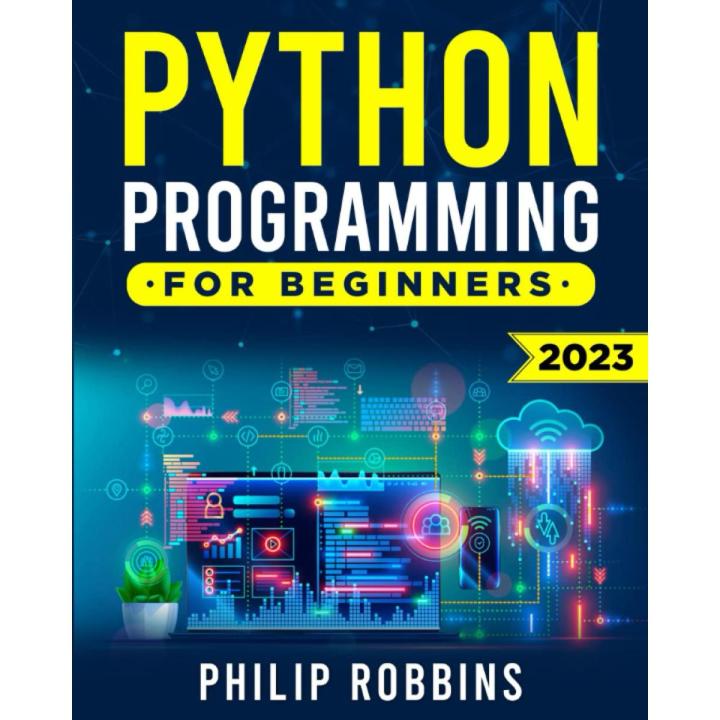 Python Programming for Beginners by Philip Robbins (Author) | Daraz.pk