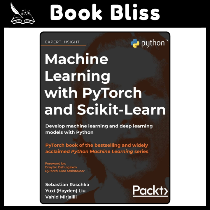 Machine Learning with PyTorch and Scikit-Learn: Develop machine ...