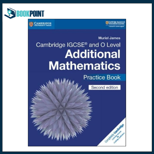 Cambridge IGCSE and O Level Additional Mathematics Practice Book 2nd ...