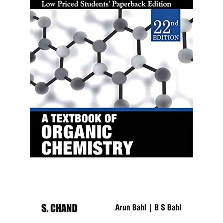 A Textbook Of Organic Chemistry 22nd Edition by | S. Chand | Arun Bahl | BS Bahl | | Daraz.pk