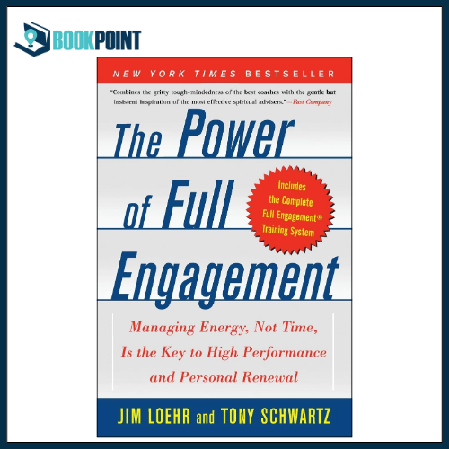 The Power of Full Engagement: Managing Energy, Not Time, Is the Key to ...