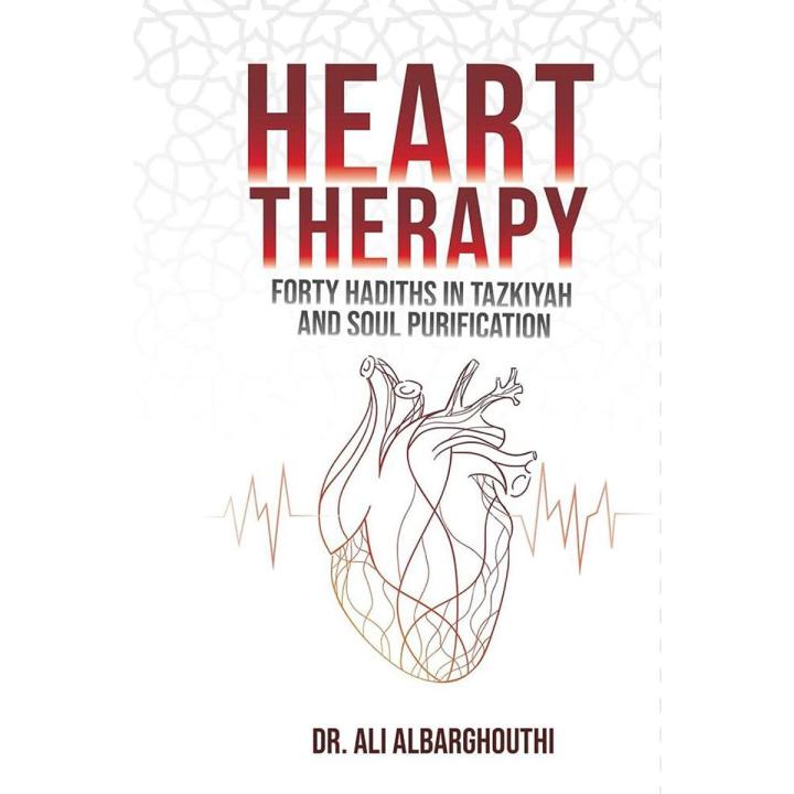 Heart Therapy: Forty Hadiths in Tazkiyah and Soul Purification by Dr ...