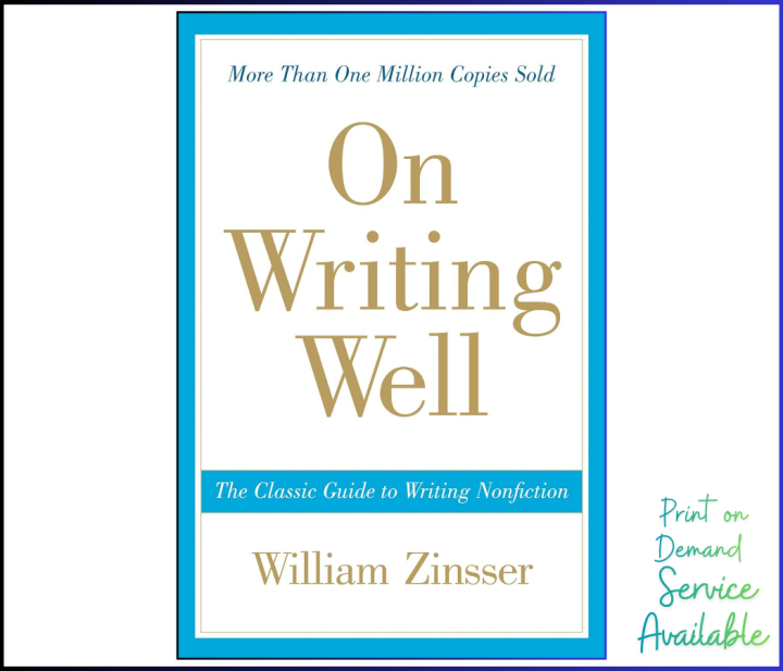 On Writing Well by William Zinsser — Classic Guide to Non-Fiction ...