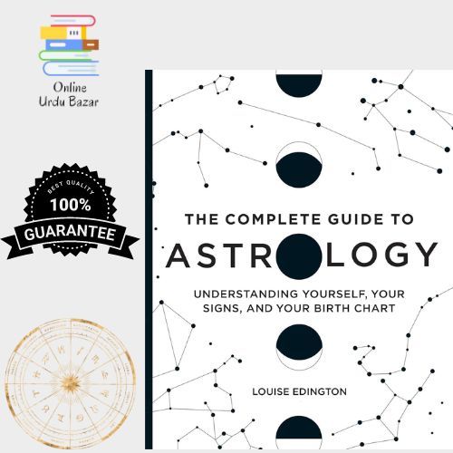 The Complete Guide to Astrology: Understanding Yourself, Your Signs ...