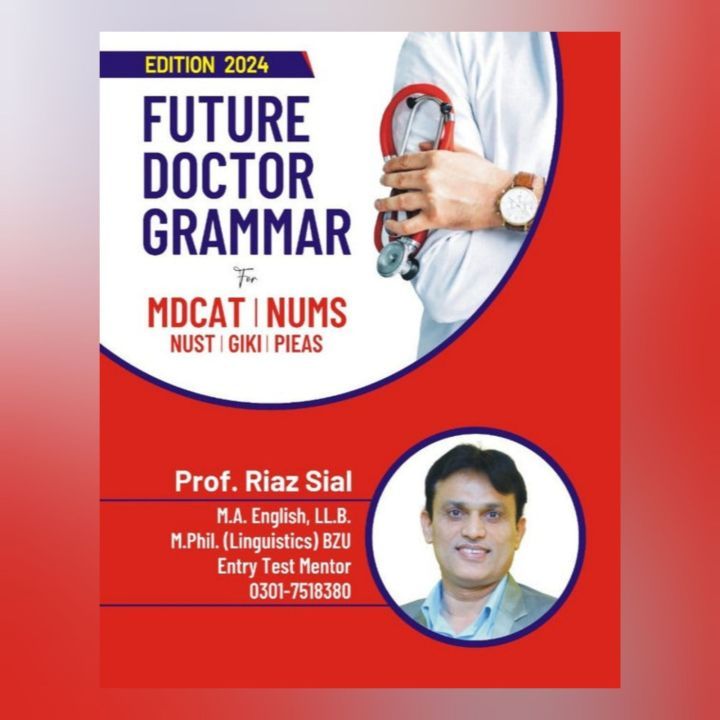 Future Doctor Grammer for MDCAT, NUMS, NUST, GIKI, PIEAS by Prof Riaz ...