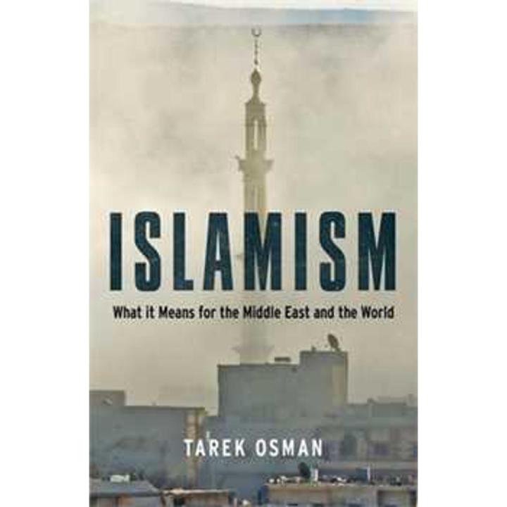 Islamism: What It Means For the Middle East and the World By tarek ...