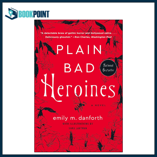 Plain Bad Heroines by Emily M. Danforth (Author) | Daraz.pk