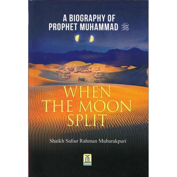 When The Moon Split: A Biography of Prophet Muḥammad Book by Safiur ...