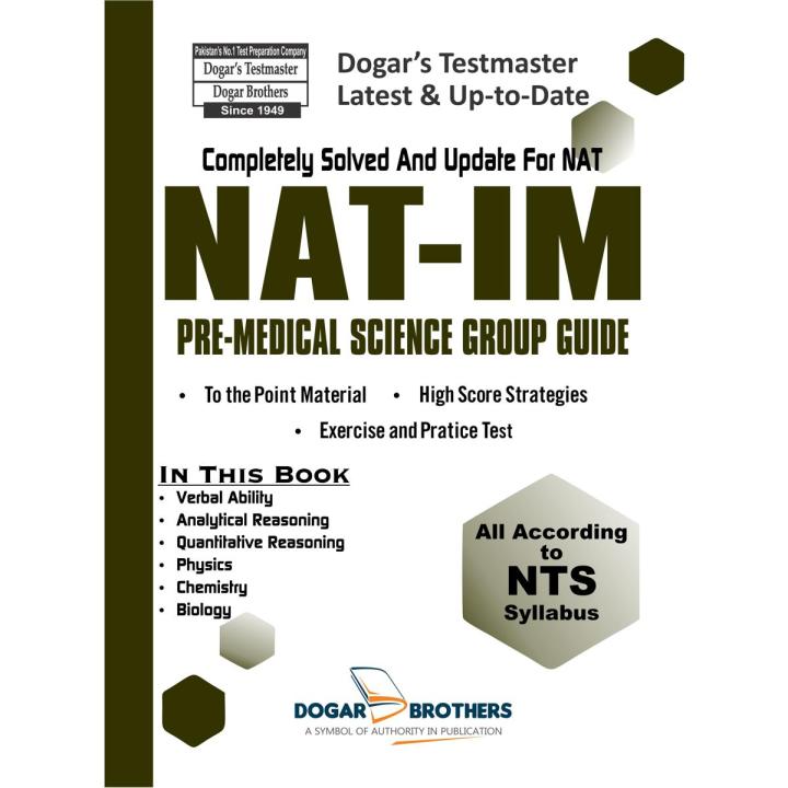 NAT-IM Pre Medical Science Group Complete Guide (NTS) by Dogar Brothers ... NAT-IM Pre Medical Science Group Complete Guide (NTS) by Dogar Brothers ...