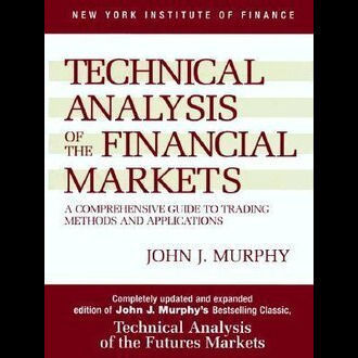 Technical Analysis of the Financial Markets By John J Murphy | Daraz.pk