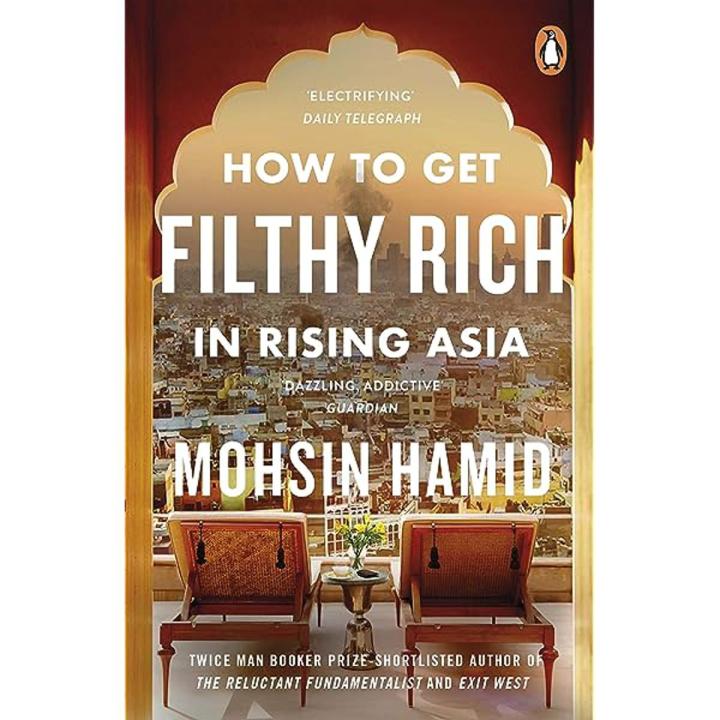 How to Get Filthy Rich in Rising Asia by Mohsin Hamid | Daraz.pk