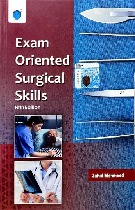 EXAM ORIENTED SURGICAL SKILLS 5TH EDITION BY DR ZAHID MEHMOOD | Daraz.pk