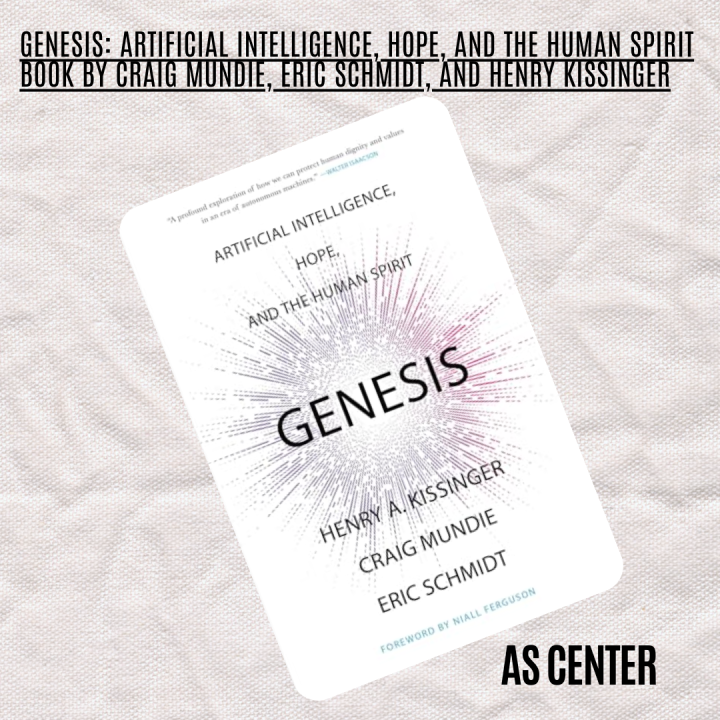Genesis: Artificial Intelligence, Hope, and the Human Spirit Book by ...