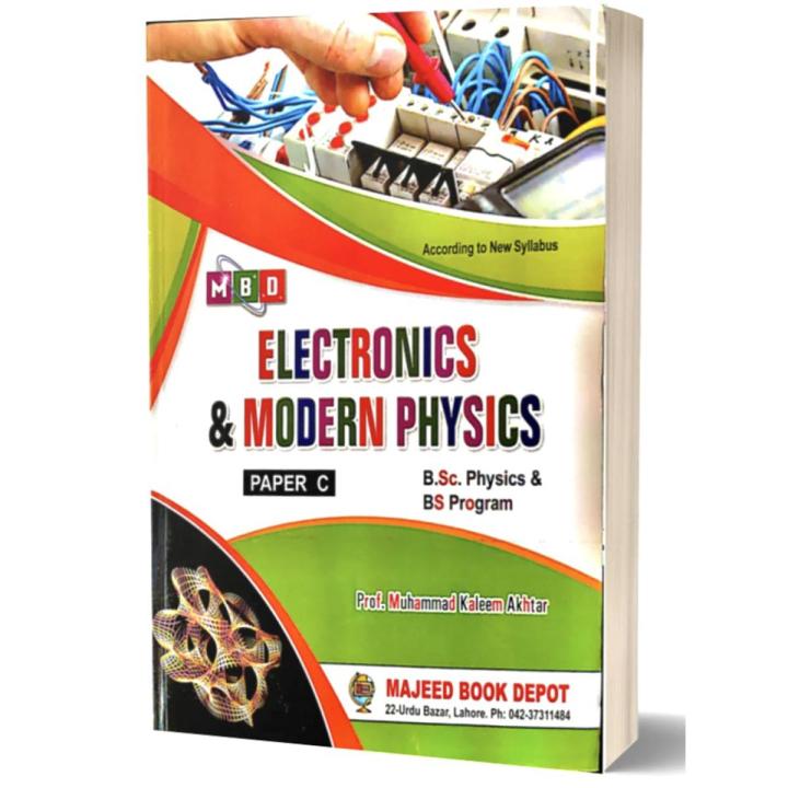 Electronics & Modern Physics Paper C By | Prof M. KALEEM AKHTAR | For BSc Physics & BS Program ...