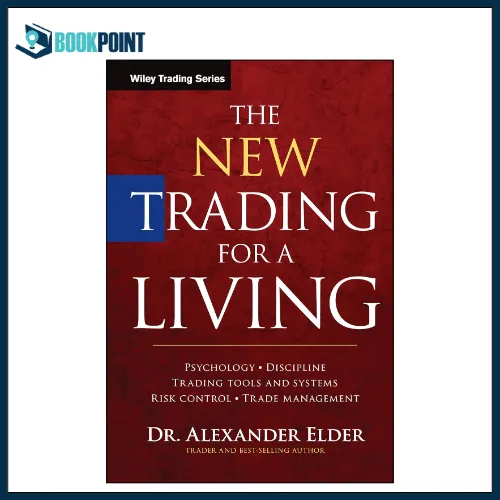 The New Trading for a Living: Psychology, Discipline, Trading Tools and ...
