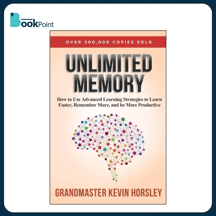 Unlimited Memory: How to Use Advanced Learning Strategies to Learn ...