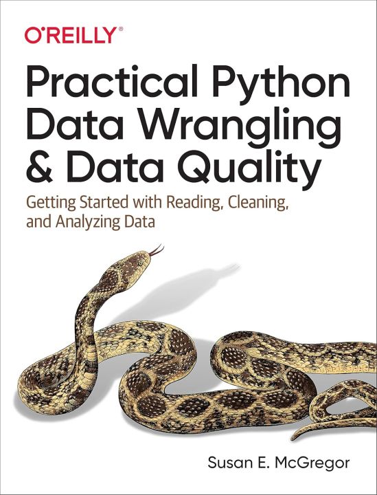 Practical Python Data Wrangling and Data Quality: Getting Started with Reading, Cleaning, and ...