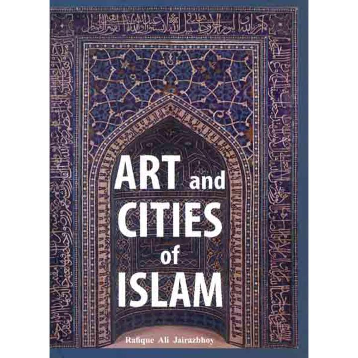 Art And Cities Of Islam by Rafique Ali Jairazbhoy | Daraz.pk