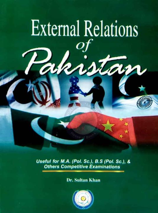 External Relations of Pakistan for M.A (Pol.Sc.), B.S (Pol.Sc.) by Dr ...