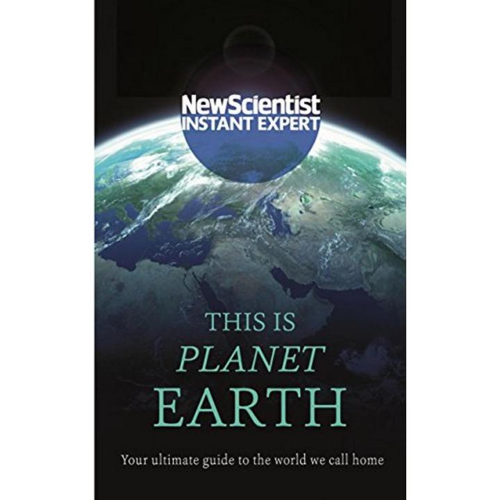 this is planet earth: your ultimate guide to the world we call home ...