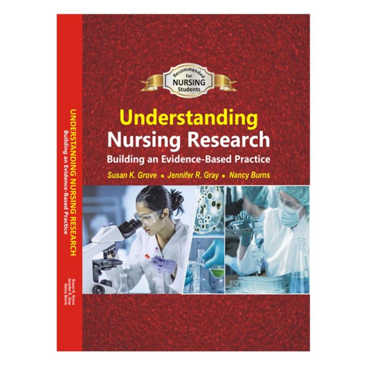 Understanding Nursing Research 8th Building an Evidence-Based Practice Authors: Susan Grove ...