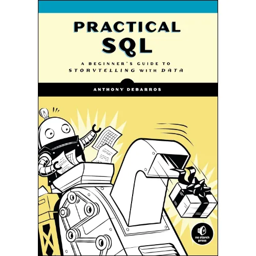 Practical SQL by Anthony DeBarros (Author) | Daraz.pk
