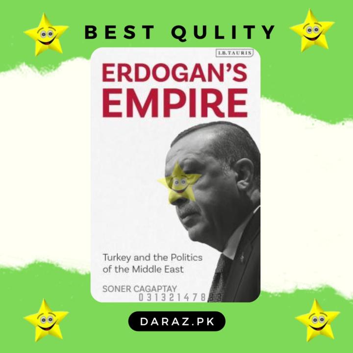 Erdogan's Empire: Turkey and the Politics of the Middle East by Soner ...