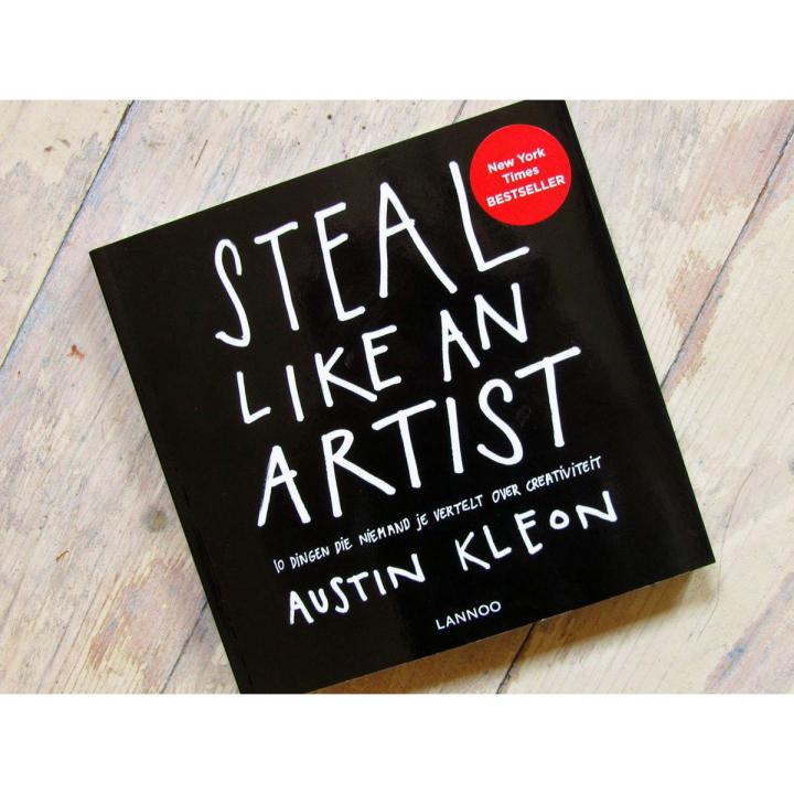 Steal Like an Artist: 10 Things Nobody Told You About Being Creative ...
