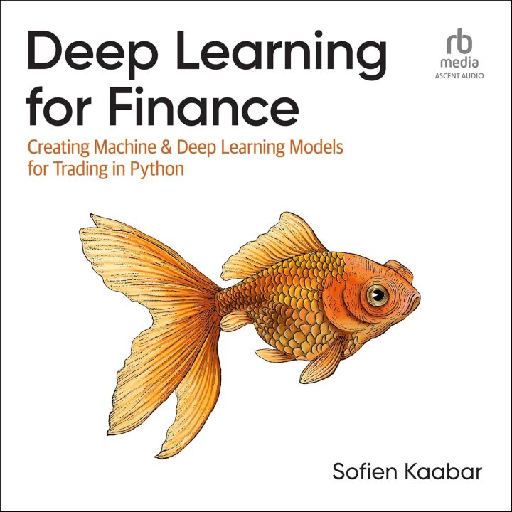 Deep Learning for Finance: Creating Machine & Deep Learning Models for ...