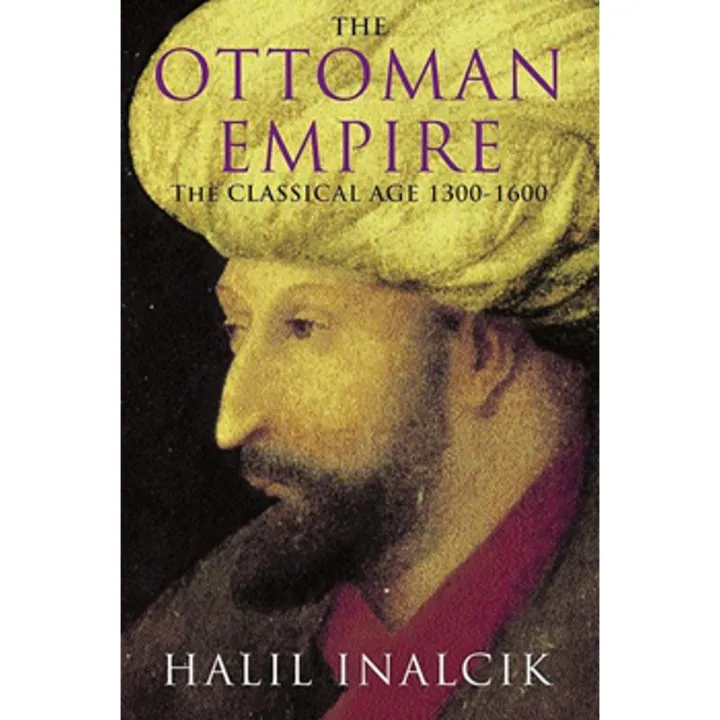 The Ottoman Empire: the Classical age 1300-1600 By halil inalcik | Daraz.pk