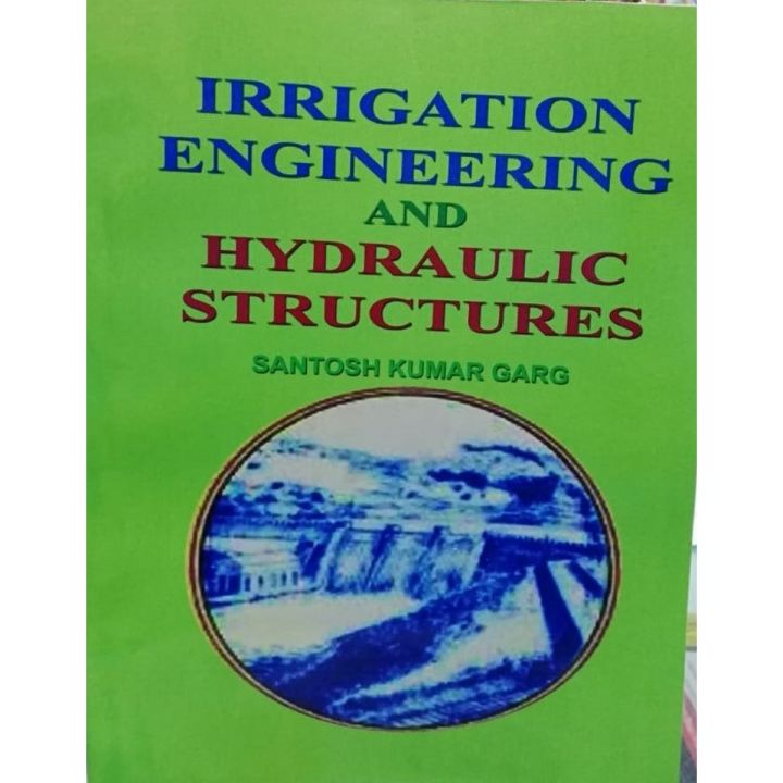 Irrigation Engineering and Hydraulic Structures by S K Garg ( by Santosh Kumar Garg ) | Daraz.pk