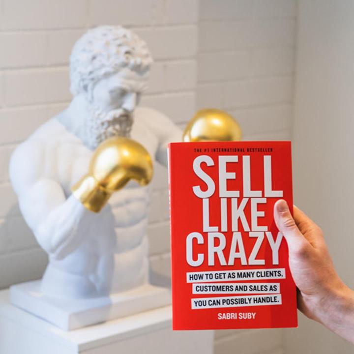 Sell Like Crazy: How to Get As Many Clients, Customers and Sales As You ...