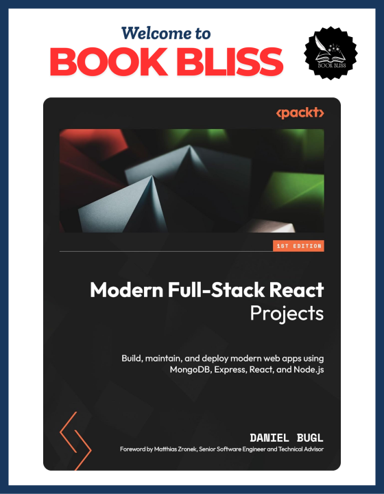 Modern Full-Stack React Projects: Build, maintain, and deploy modern ...