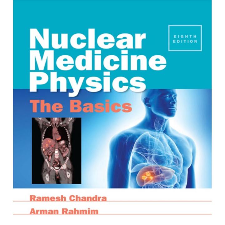 Nuclear Medicine Physics by Ramesh Chandra | The Basics | 8th Edition ...