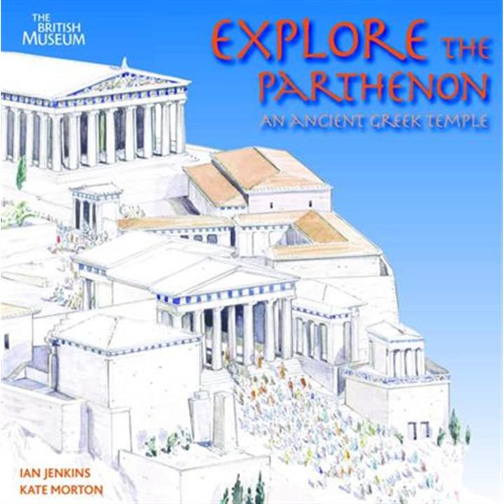 Explore the Parthenon: an ancient Greek Temple and Its Sculptures By ian jenkins | Daraz.pk
