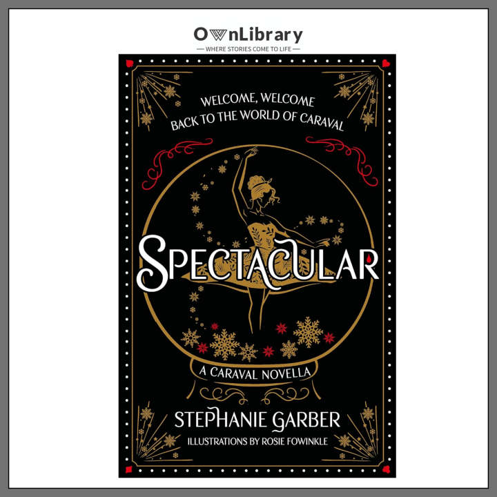 Spectacular by Stephanie Garber (Author), Rosie Fowinkle (Illustrator ...