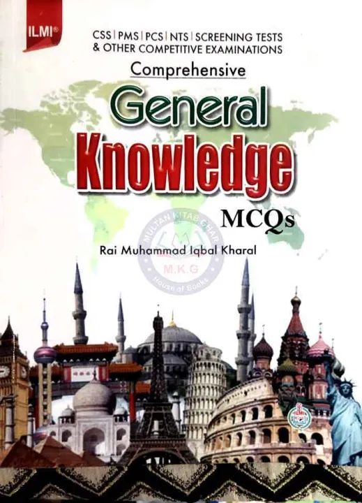 ilmi Comprehensive General Knowledge MCQs by Rai Muhammad Iqbal Kharal for CSS,PMS,PCS,NTS ...