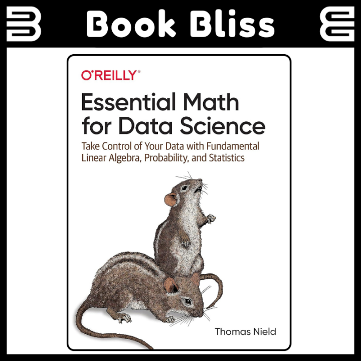 Essential Math for Data Science: Take Control of Your Data with ...