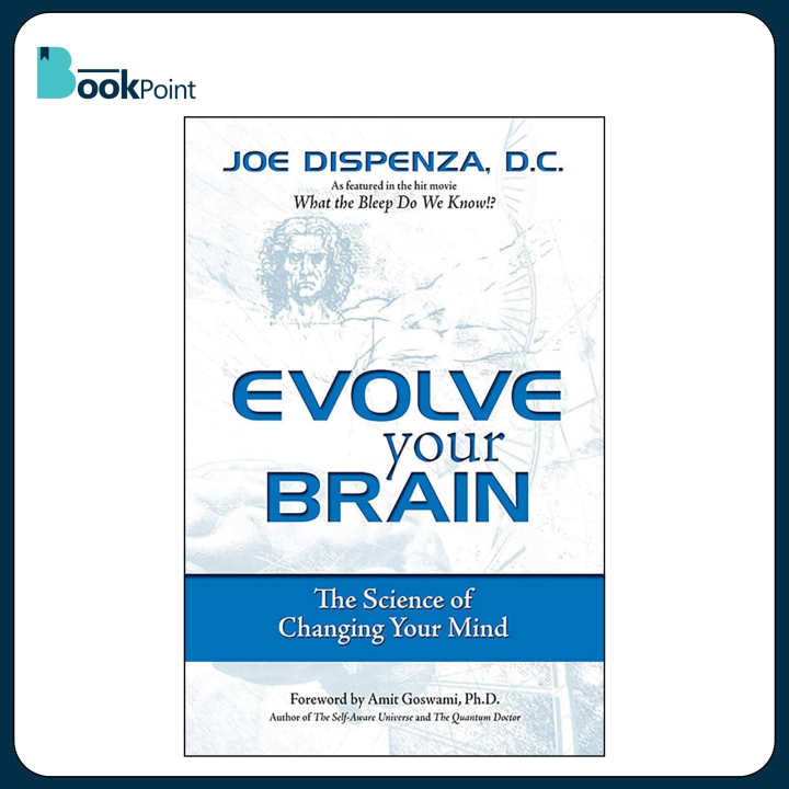 Evolve Your Brain: The Science of Changing Your Mind by Joe Dispenza DC (Author) | Daraz.pk